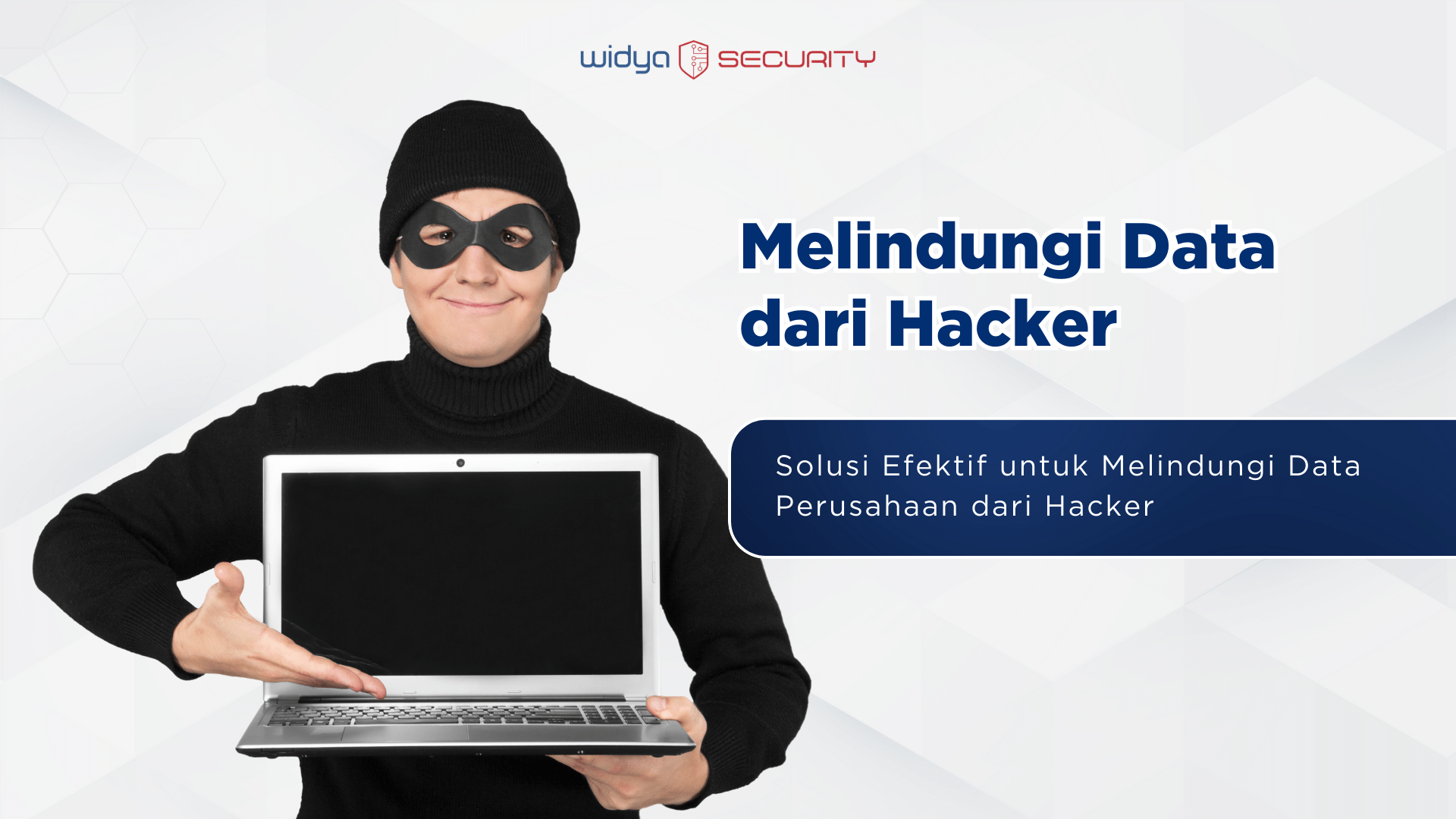 Solusi Efektif Melindungi Data dari Hacker · Widya Security