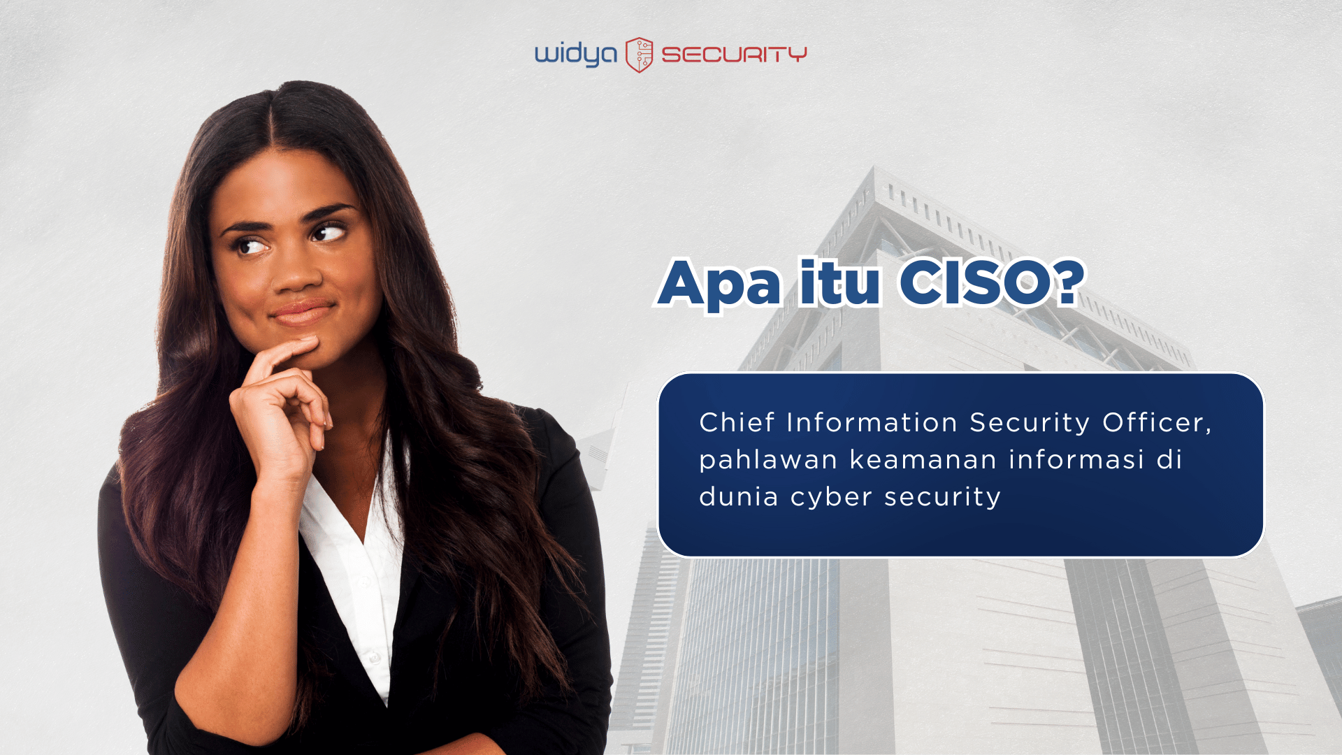 CISO: Pengertian, Peran, dan Tanggung Jawab · Widya Security