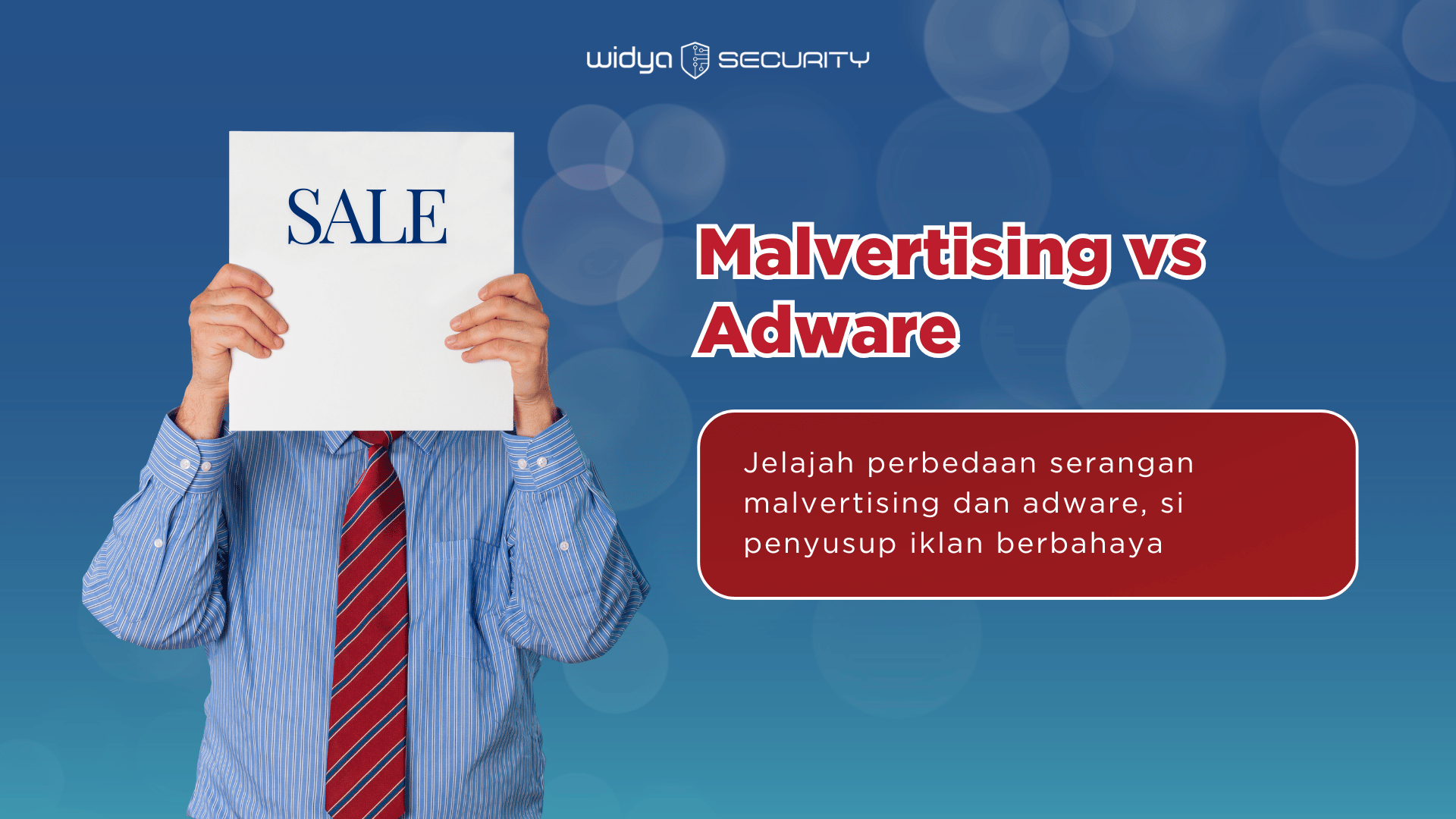 Perbedaan Malvertising dan Adware Dalam Cyber Attack · Widya Security