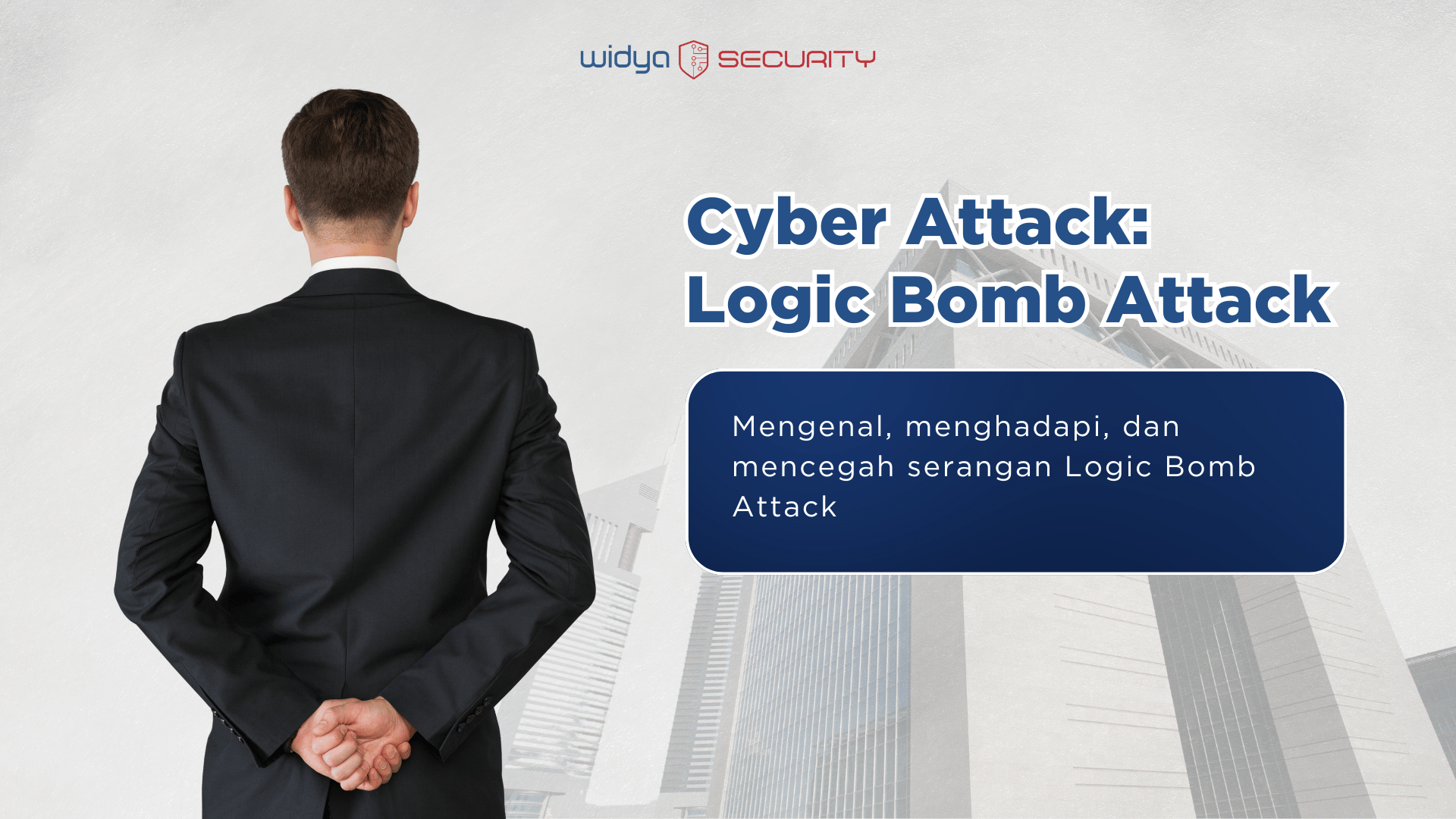 Logic Bomb Attack: Pengertian, Dampak, dan Pencegahannya · Widya Security