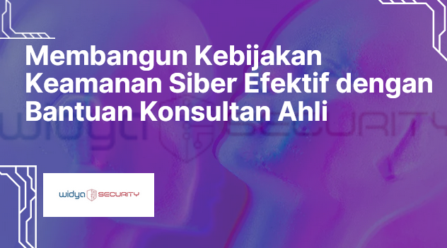 Membangun Kebijakan Keamanan Siber Efektif