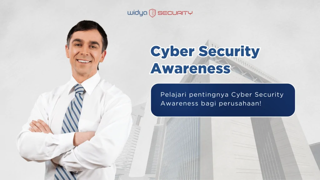 Apa Pentingnya Cyber Security Awareness Bagi Perusahaan? · Widya Security